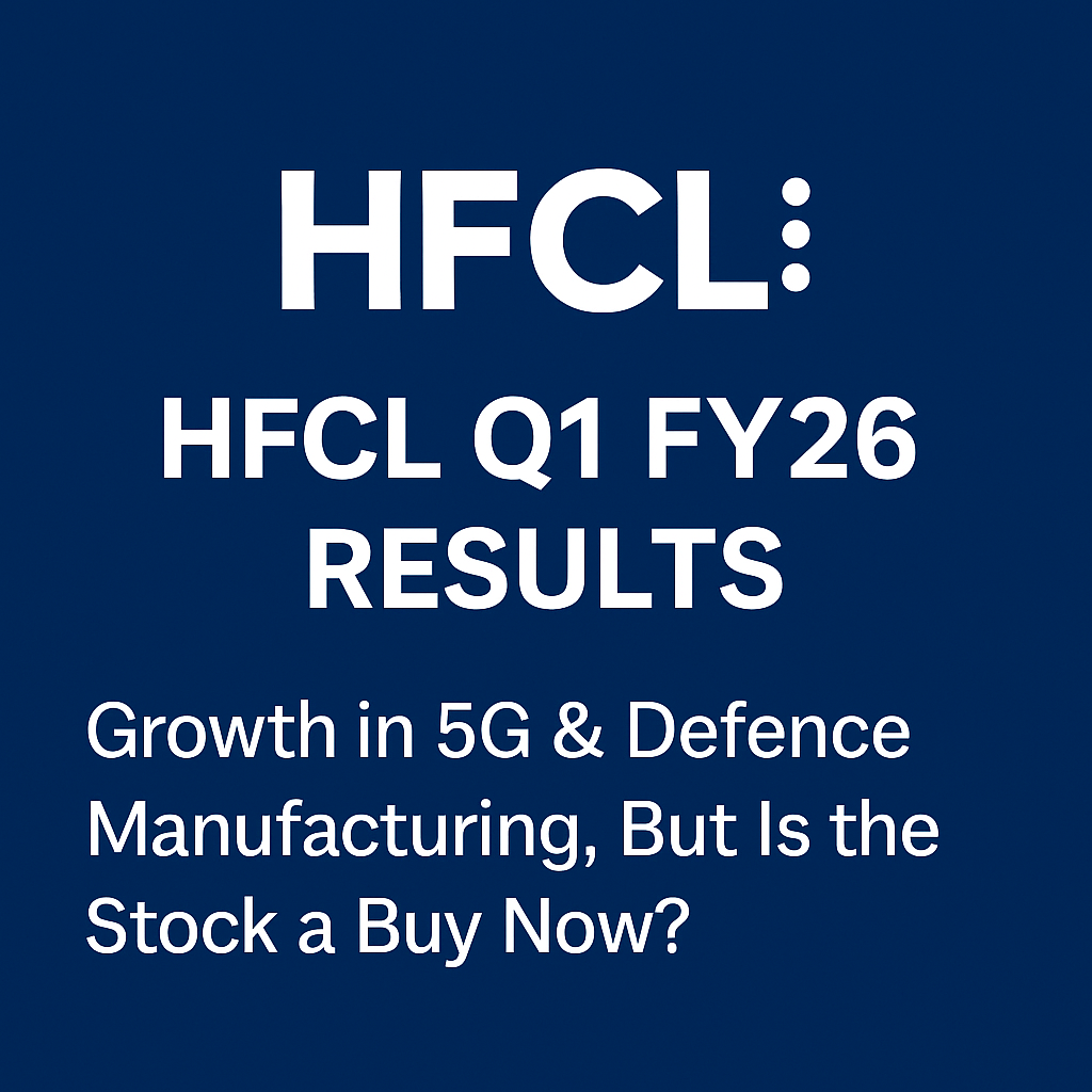 📊 HFCL Q1 FY26 Results: Growth in 5G & Defence Manufacturing, But Is ...